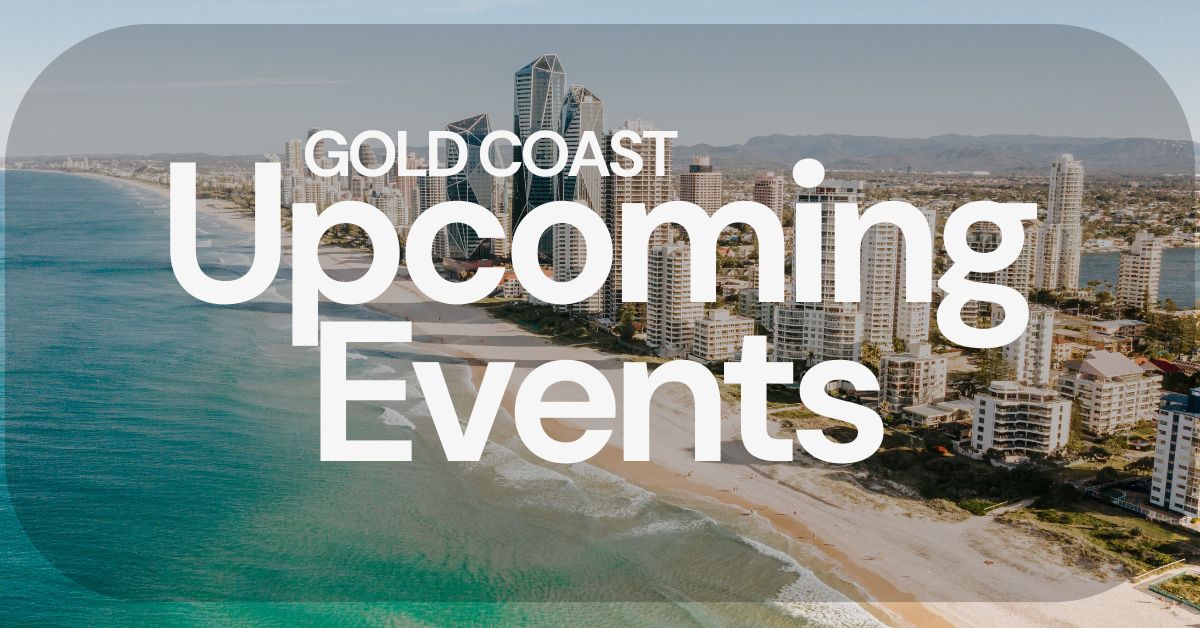 Upcoming Events on the Gold Coast Australia April 2025 Edition - Gold ...